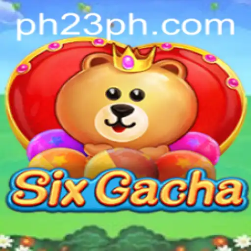 PH23 | Exploring the Exciting World of SixGacha